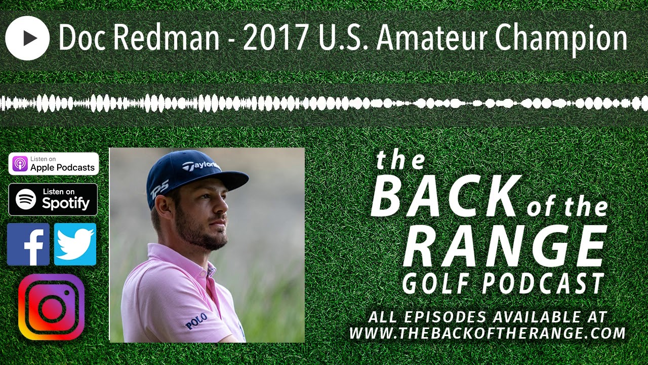 Doc Redman - 2017 U.S. Amateur Champion - YouTube