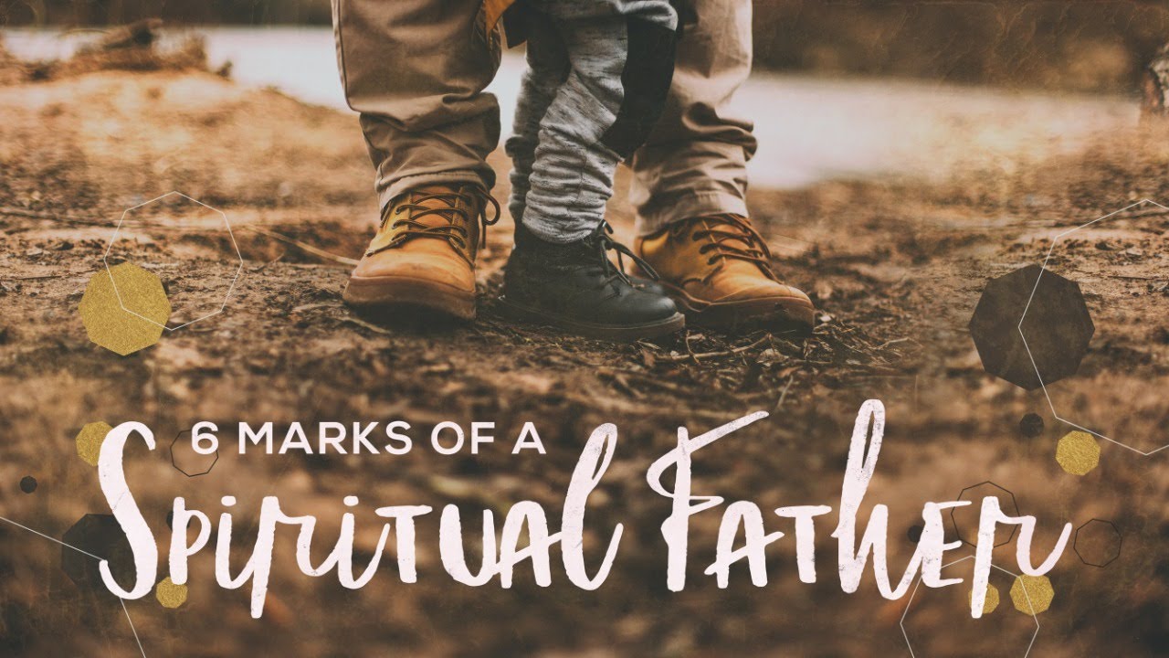 6 Marks of a Spiritual Father Part 2 - YouTube