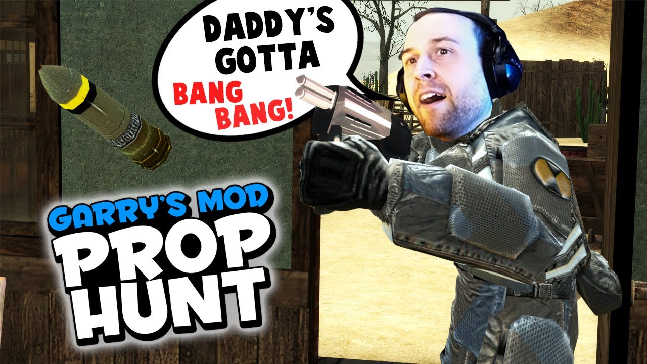 Daddy's Gotta Bang Bang! (Prop Hunt Ep 428) - YouTube