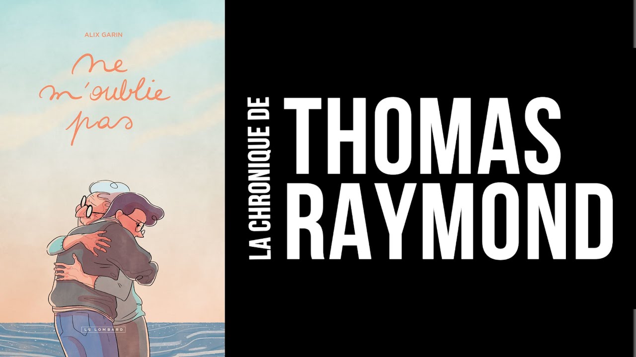 [LIVRE] LA CHRONIQUE THOMAS RAYMOND - NE M'OUBLIE PAS - YouTube