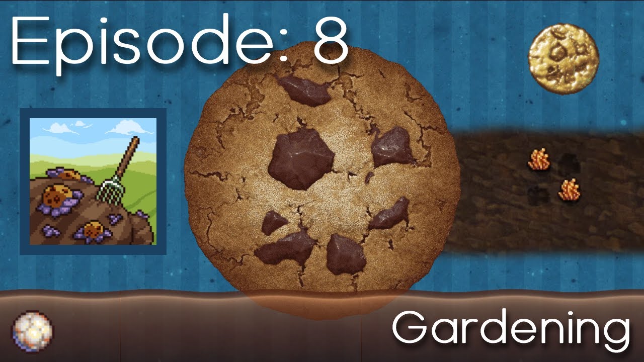 Cookie Clicker Episode 8 - Gardening - YouTube