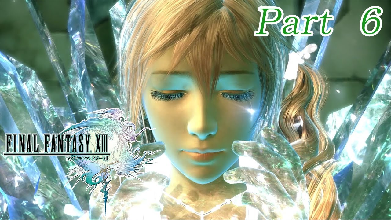 FINAL FANTASY ⅩⅢ Part 6 神に挑む者たち ※ネタバレ注意 - YouTube
