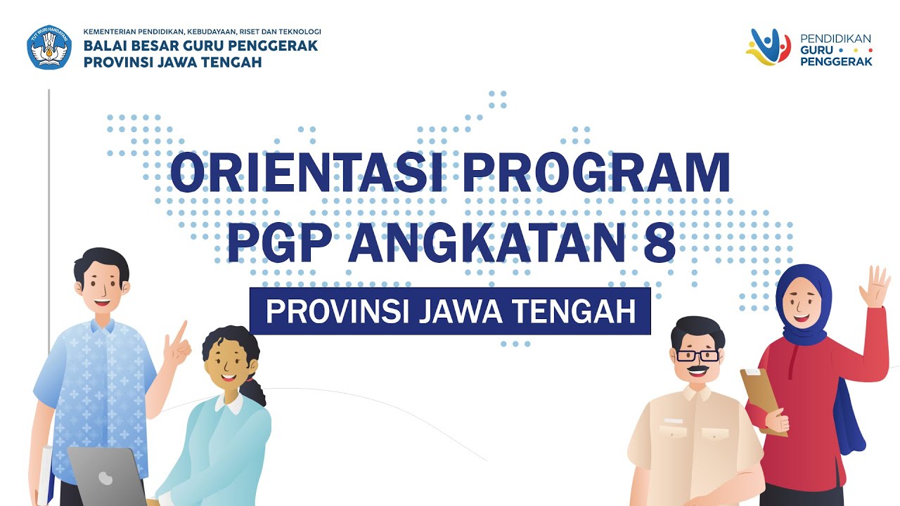 Orientasi Program PGP Angkatan 8 Provinsi Jawa Tengah - YouTube