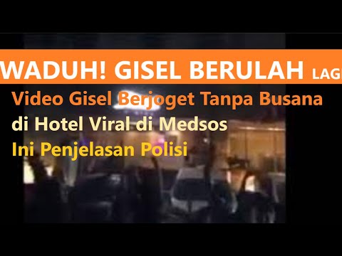 Gisel Berulah lagi!! Ternyata Bersama Dua Pria Ini Saat Joget Tanpa Pakaian di Dalam Kamar Hotel