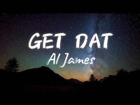 Get Dat (Lyrics) - Al James