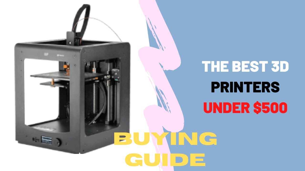 Best 3D printers under $500 - YouTube