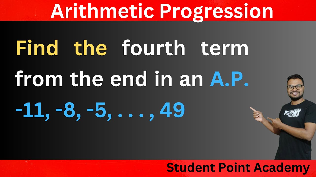 Find the fourth term from the end in an A.P. -11, -8, -5, . . . , 49 ...
