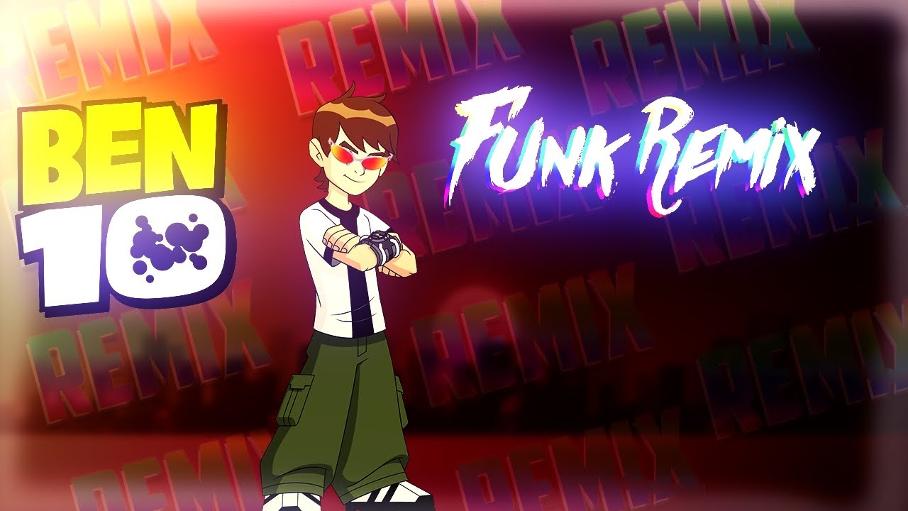 ABERTURA DO BEN 10 1° Temporada FUNK REMIX | ‹ BoladãoBolado › - YouTube