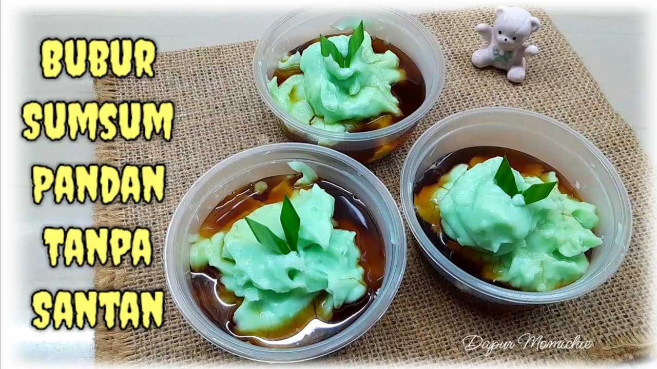 BUBUR SUMSUM TANPA SANTAN LEMBUT GURIH ENAK | RESEP BUBUR SUMSUM PANDAN ...