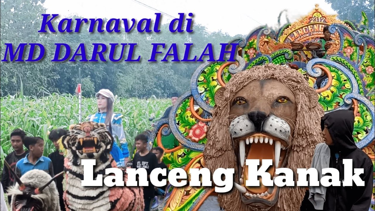 Uldaul Lanceng Kanak Karnaval di MD Darul Falah Karangsokon 2023 ...