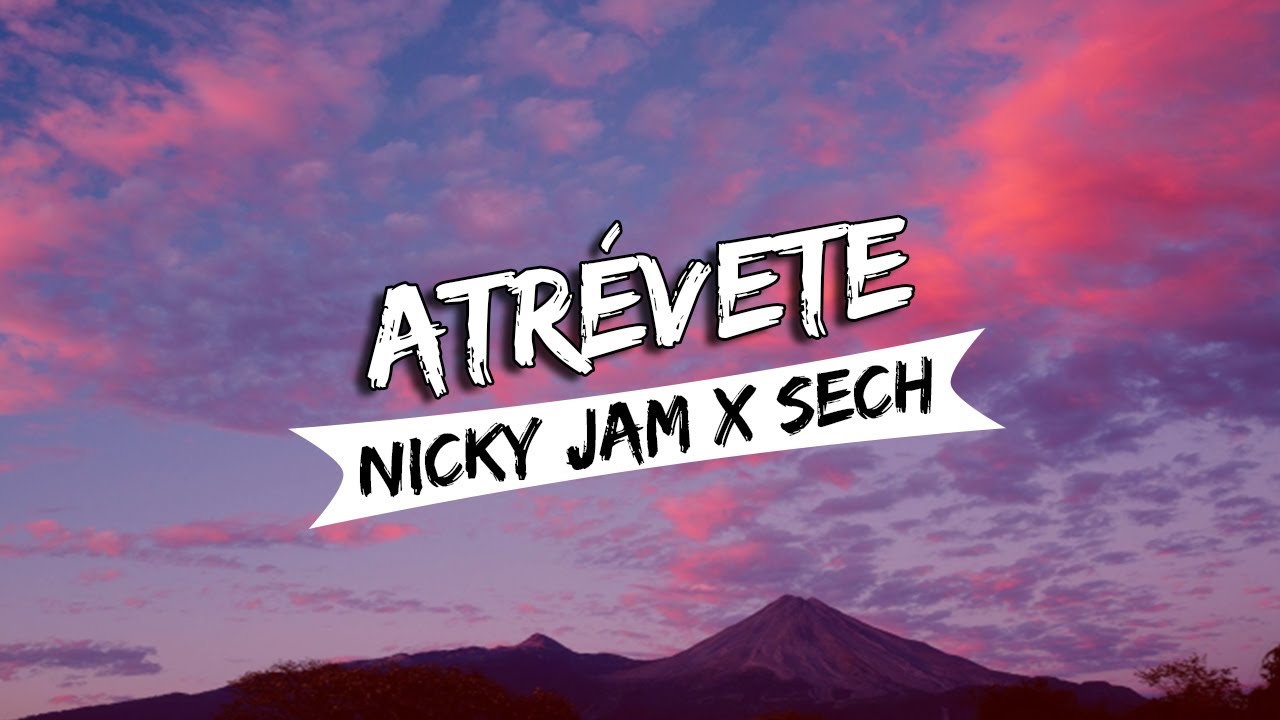 Nicky Jam x Sech - Atrevete (Letra/Lyrics) - YouTube