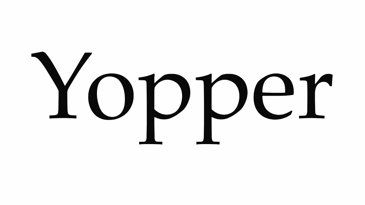 How to Pronounce Yopper - YouTube