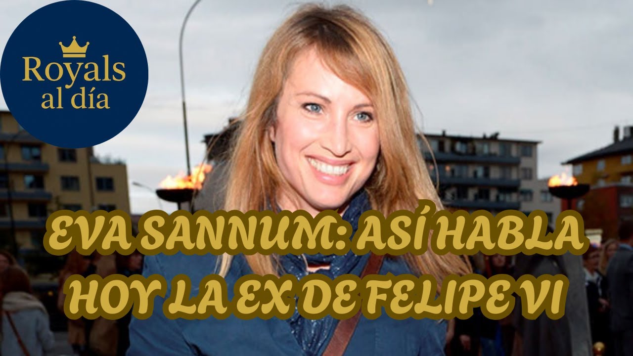 Eva Sannum rompe el silencio: la mujer que pudo ser reina de España ...