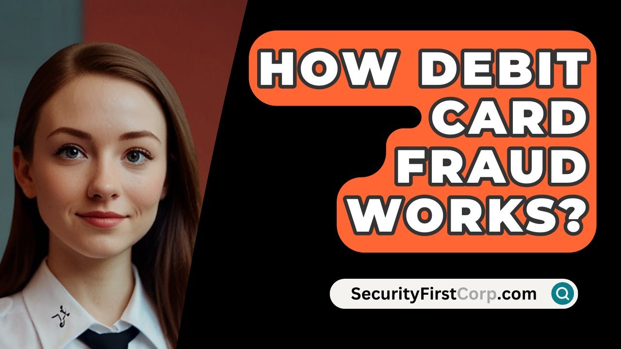 How Debit Card Fraud Works? - SecurityFirstCorp.com - YouTube