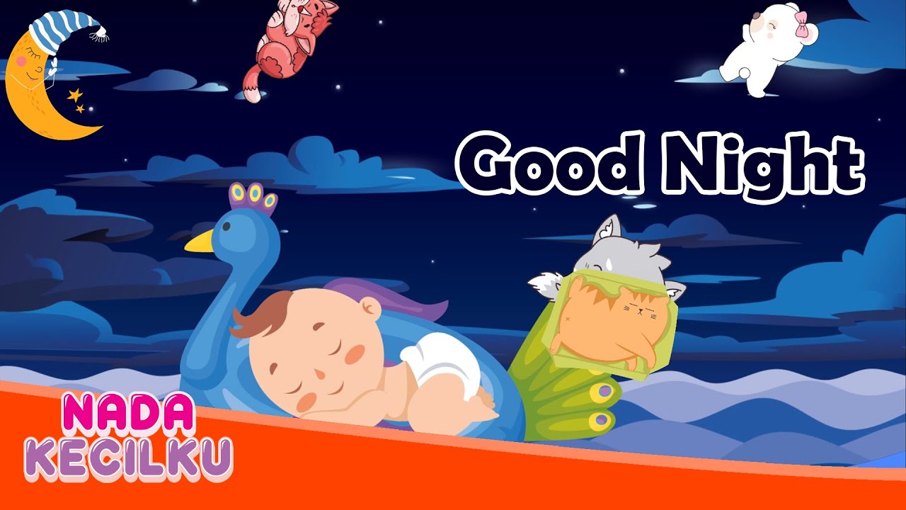 Good Night Lullaby Relaxing Sleeping Music for Baby Nada Kecilku - YouTube