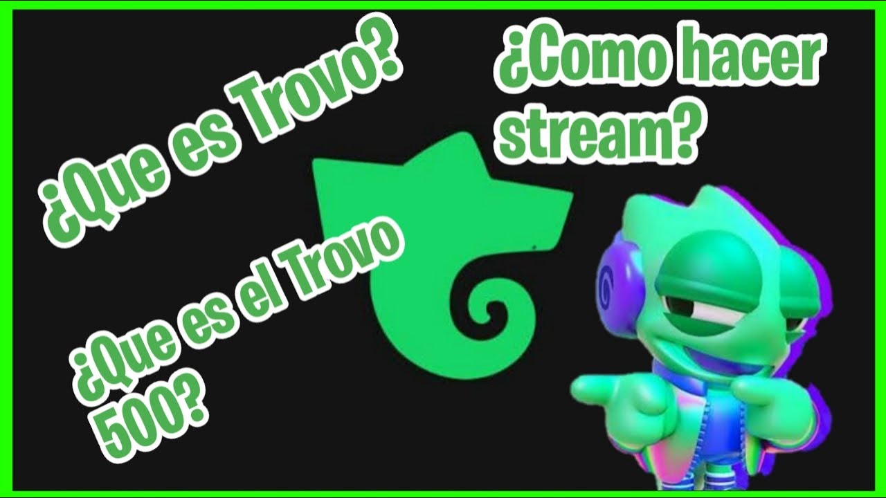 🟢¿Qué es Trovo| ¿Cómo hacer stream en trovo?| ¿Qué es el trovo 500?🟢 ...