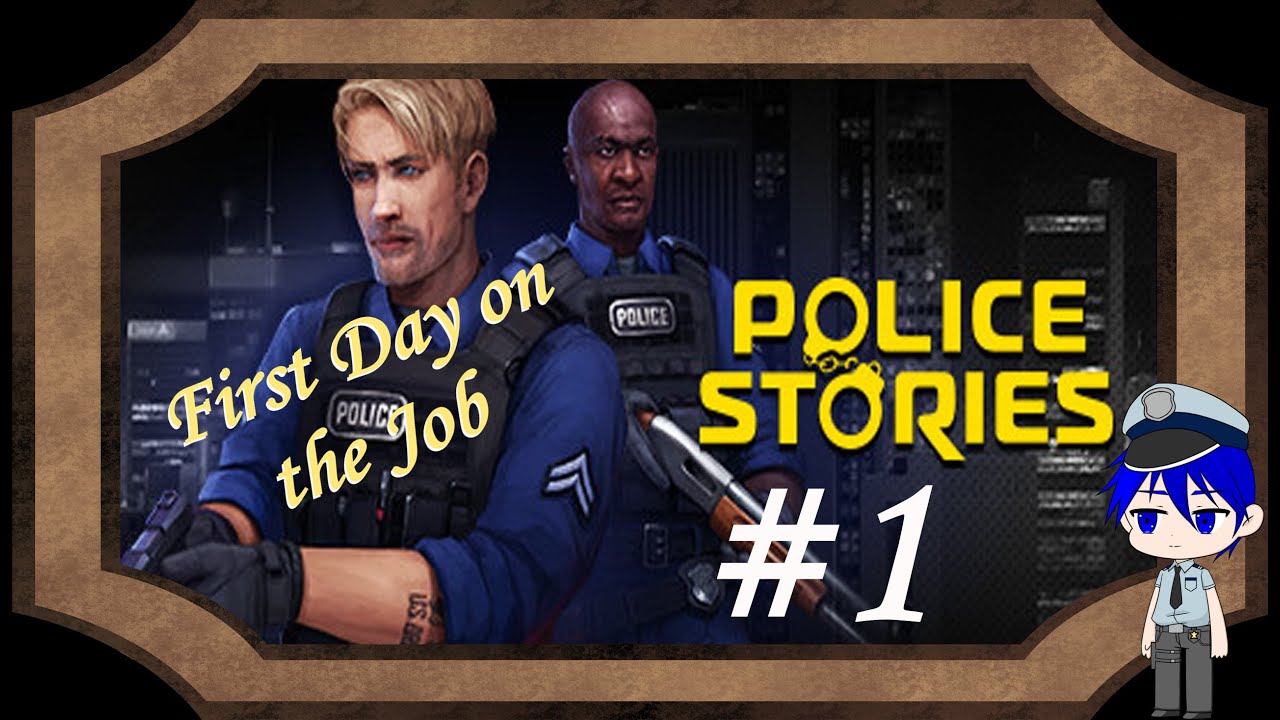 [Steam] Police Stories #1 ~ Getting Started - YouTube