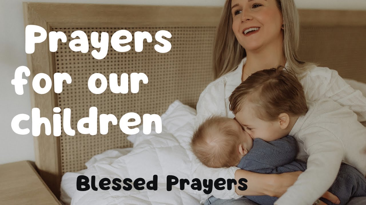 Prayers for our children| A blessing for the children - YouTube
