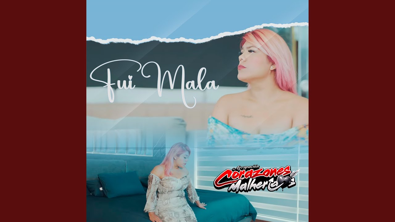 Fui Mala - YouTube
