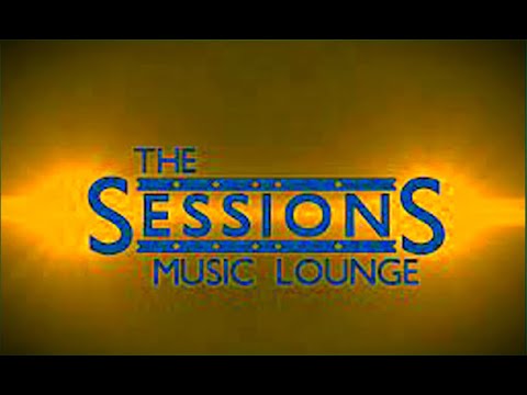 THE SESSIONS ~ Music Lounge - YouTube