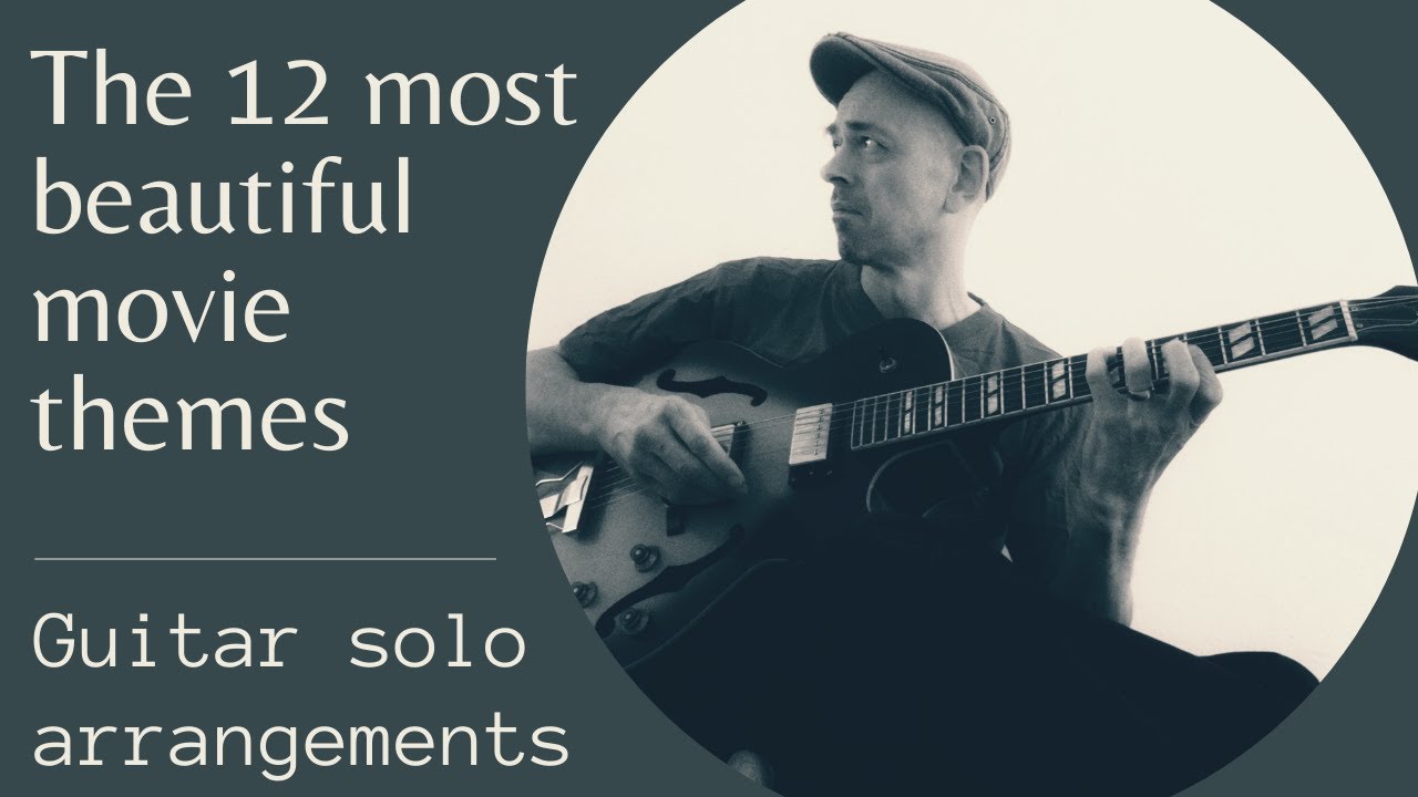 The 12 most beautiful movie themes for solo guitar ! - YouTube