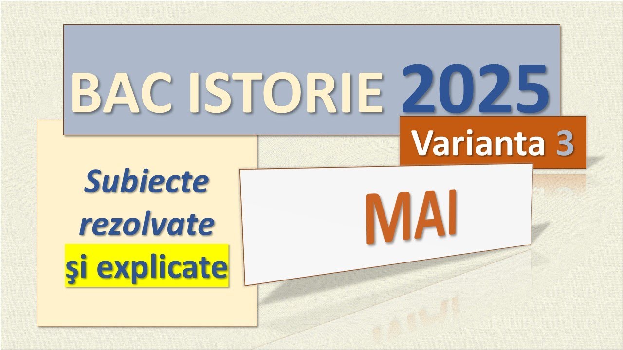 BAC ISTORIE: varianta 3 din 2025, sesiunea specială din mai - YouTube