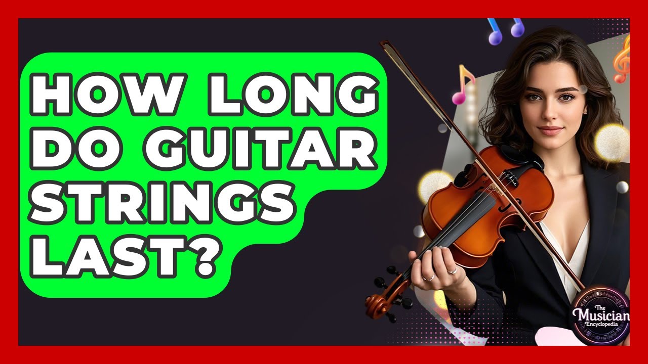 How Long Do Guitar Strings Last? - The Musician Encyclopedia - YouTube