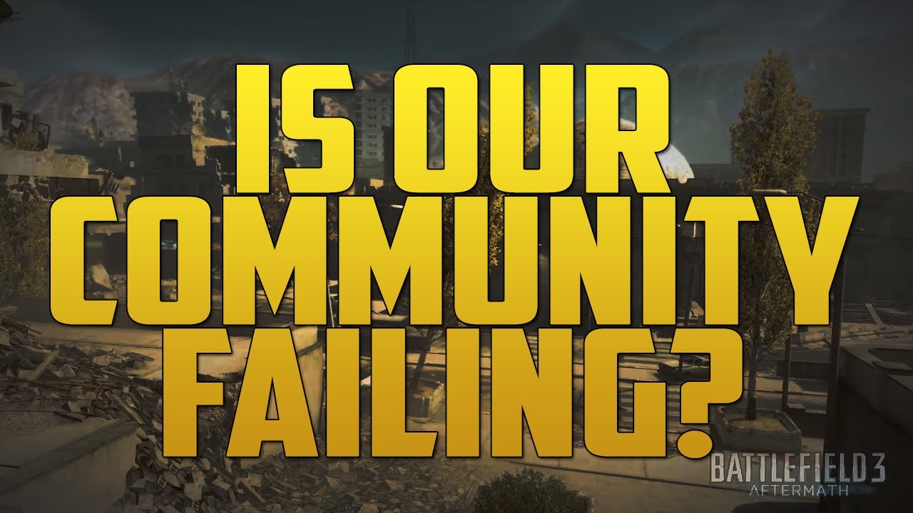 Is Our Community Failing? (BF3 Gameplay/Commentary) - YouTube