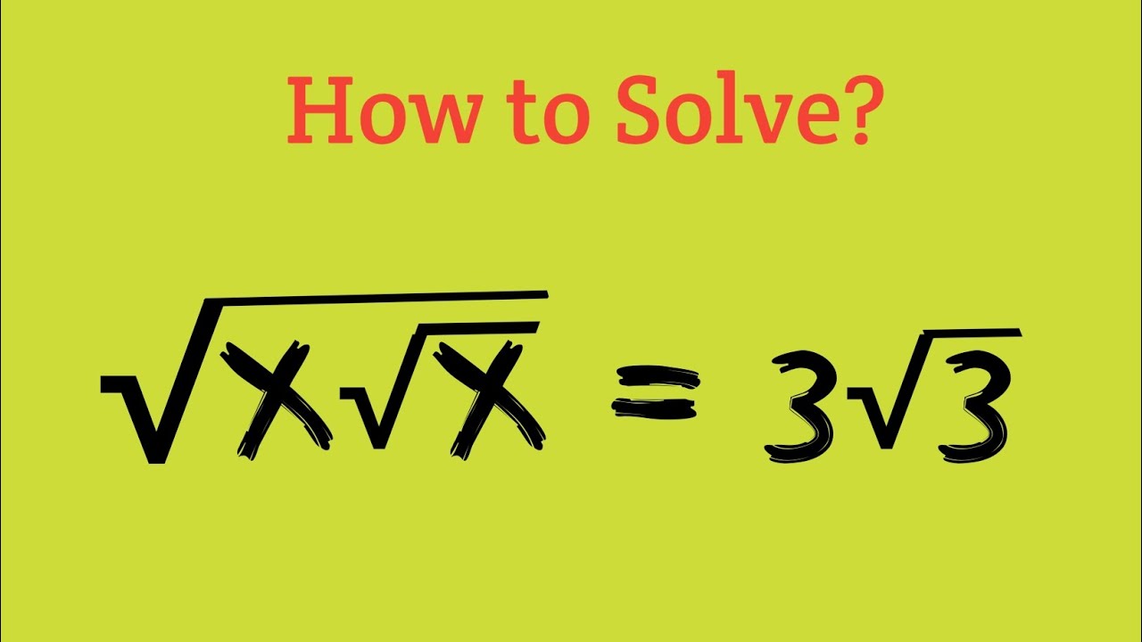 A Nice Algebra Problem | Math Olympiad | How to solve for X in this ...