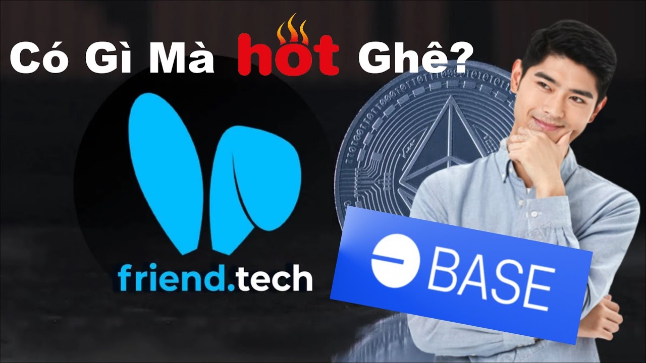 Friend tech nền tảng SocialFi nổi bật nhất trên Base – Điều gì giúp Friend tech HOT như vây ...