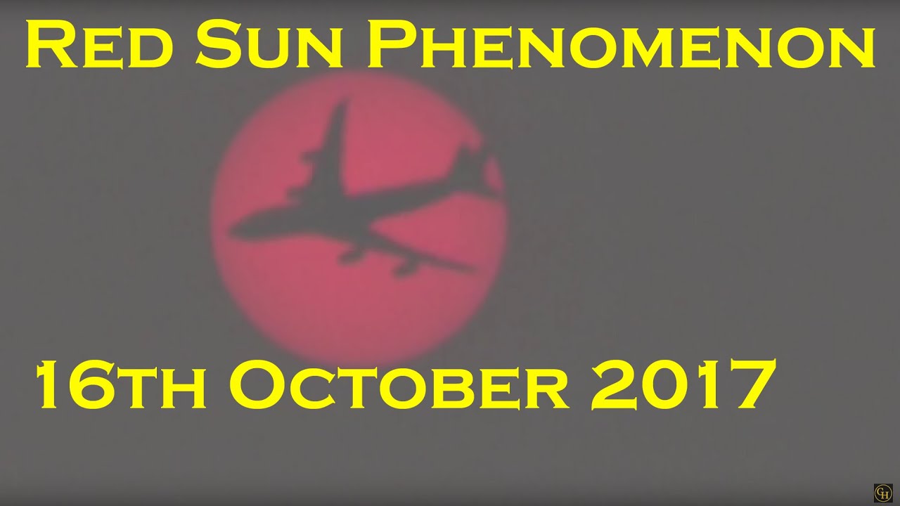 Red Sun Phenomenon 16th October 2017 - YouTube