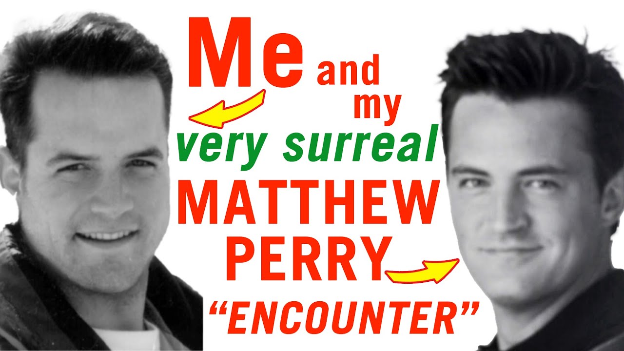 AN AMERICAN IN ENGLAND: My Matthew Perry "Encounter" - YouTube