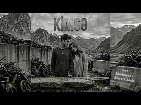Kimsə - Azərbaycan Rəwork - Rock