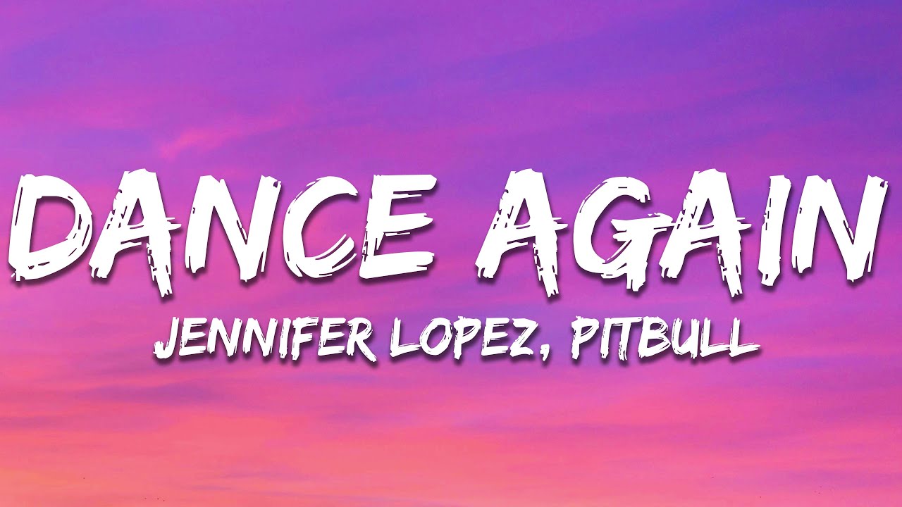 Jennifer Lopez - Dance Again (Lyrics) ft. Pitbull - YouTube