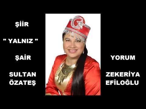 Şiir: YALNIZ  Şair: Sultan ÖZATEŞ  Yorum: Zekeriya EFİLOĞLU