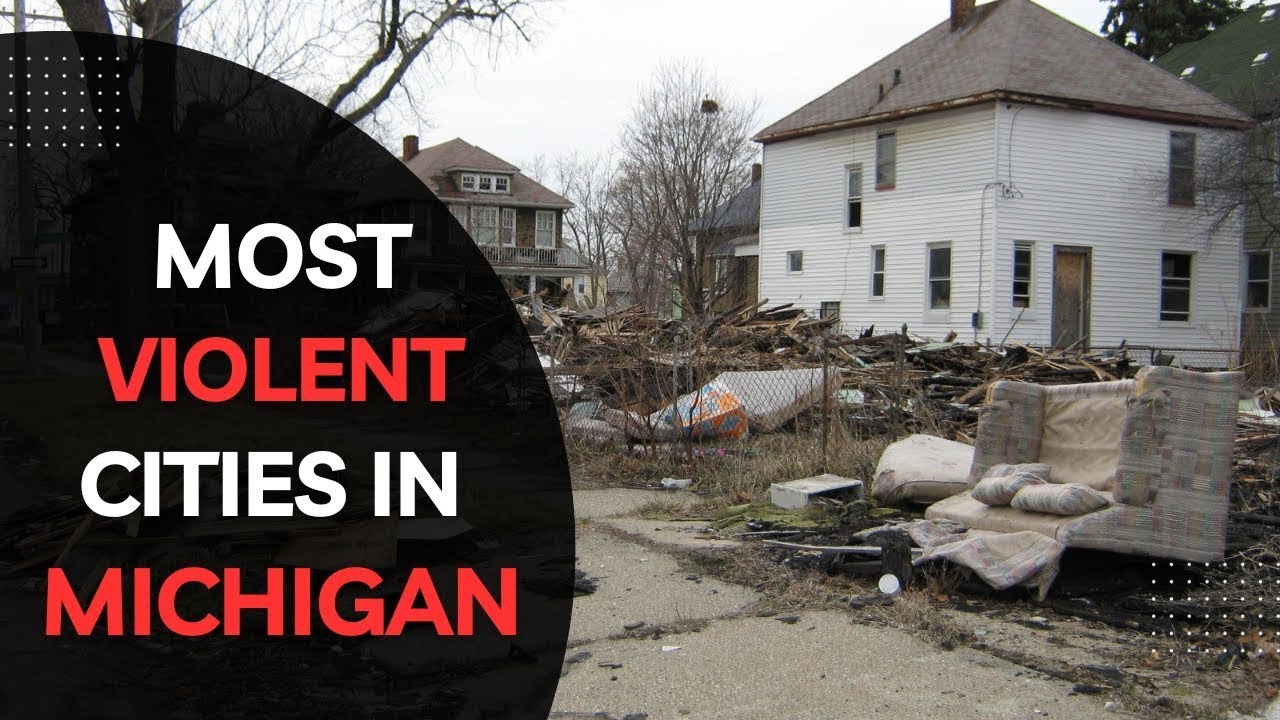 The Most Violent and Dangerous Cities in Michigan (MI, United States ...