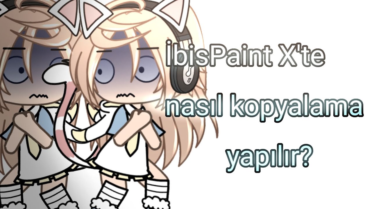 | İbispaint X'te nasıl kopyalama yapılır? | | By: Lilly | - YouTube