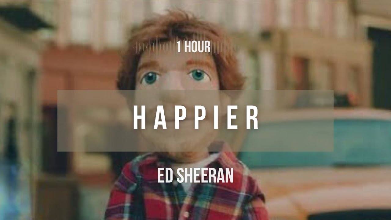 [1 hour] Ed Sheeran - Happier | Lyrics - YouTube
