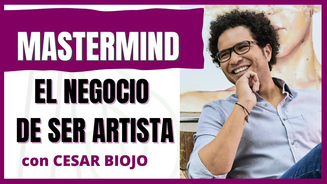 Cómo Hacer de tu Arte un Negocio | Cesar Biojo - YouTube