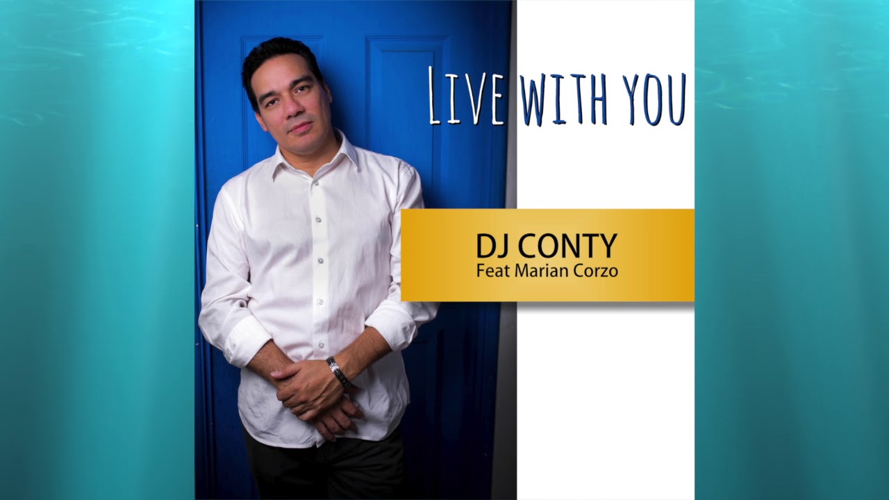 Dj Conty Feat. Marian Corzo - Live With You - YouTube