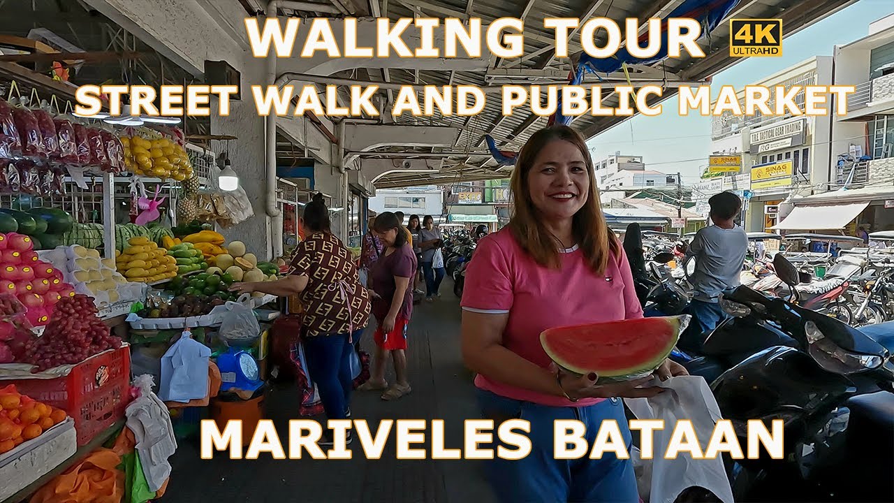 MARIVELES BATAAN STREET WALK AND PUBLIC MARKET TOUR [4K] - YouTube