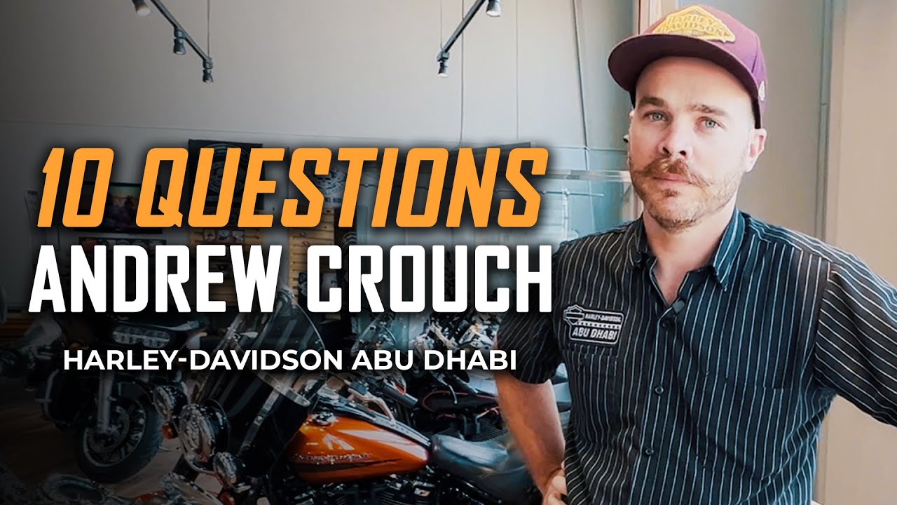 10 Questions with Andrew Crouch | Harley-Davidson Abu Dhabi - YouTube