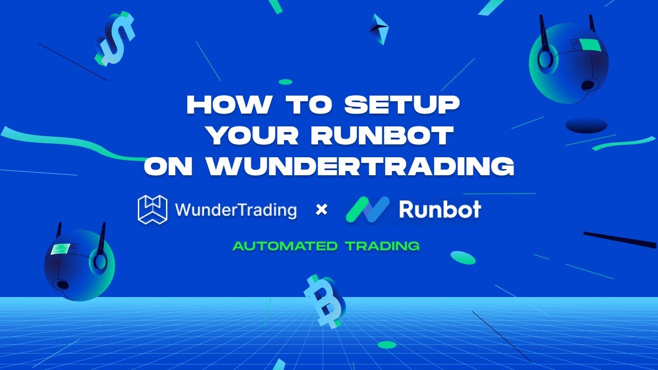 Automate Runbot Trading Strategies | WunderTrading Step-by-Step Guide ...