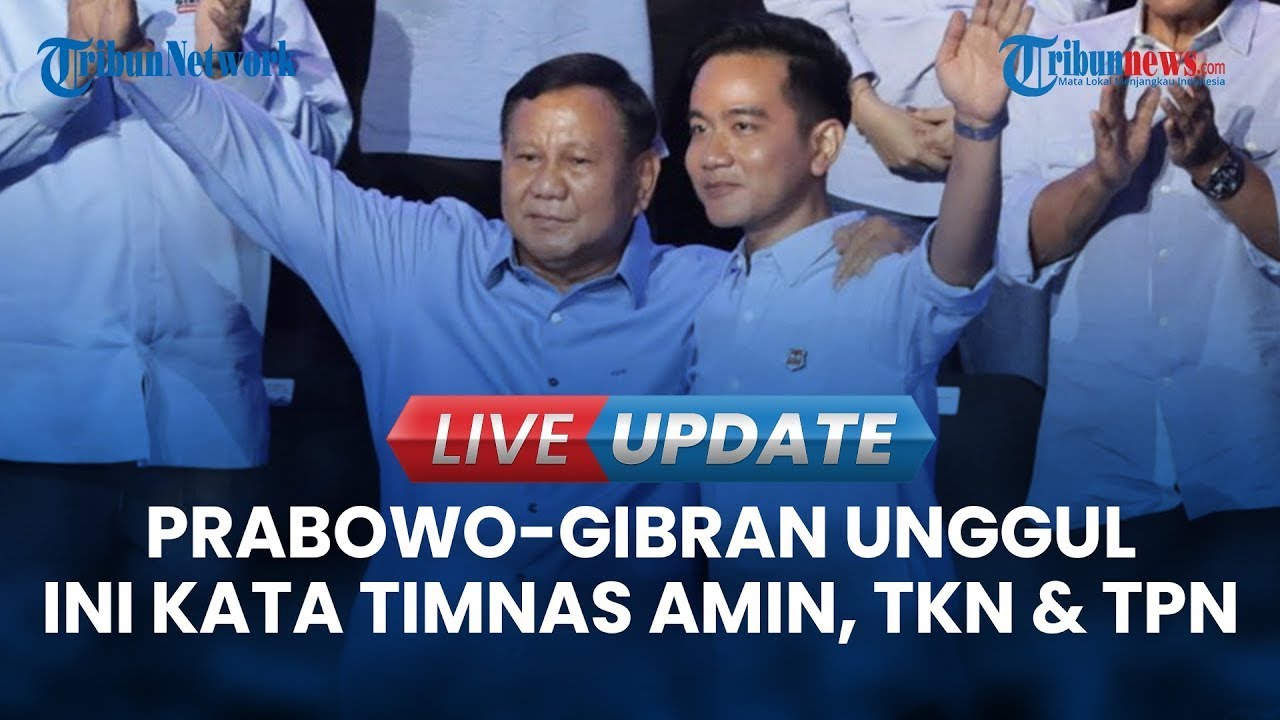 🔴LIVE UPDATE I Kata Timnas AMIN, TKN dan TPN Soal Prabowo-Gibran Unggul ...