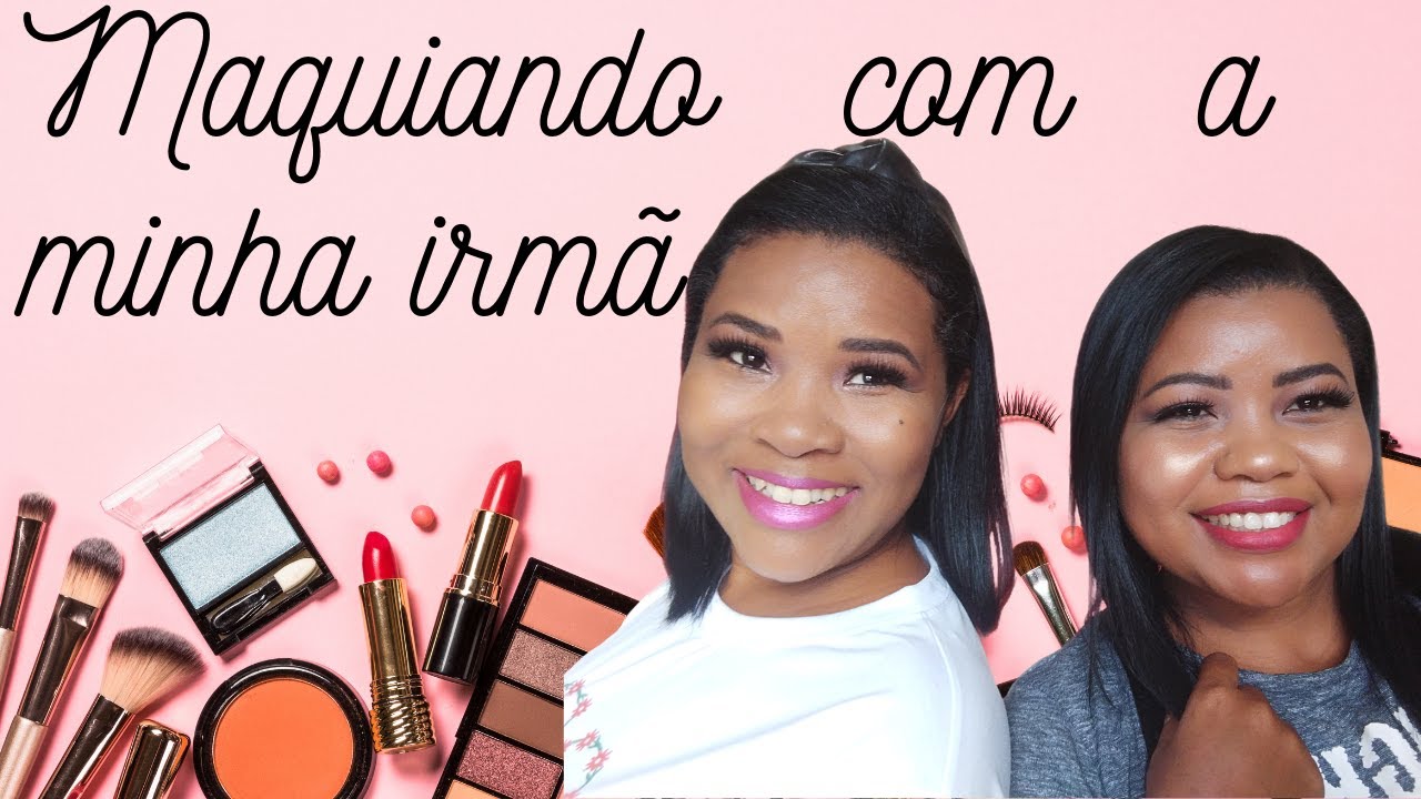 Maquiando Com A Minha IrmÃ Ameeii O Resultado Youtube