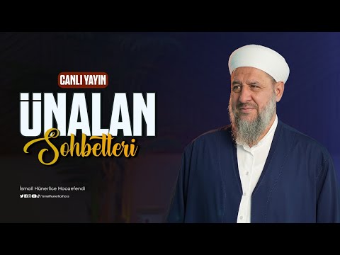 İsmail Hünerlice Hoca İle Ünalan Sohbetleri 04.02.2026- 16 Şaban 1447