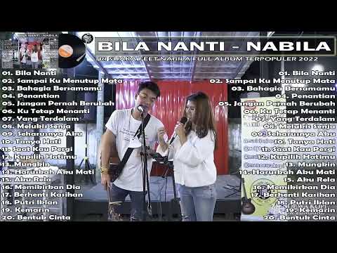 LAGU TERPOPULER TRI SUAKA FT NABILA 2022 FULL ALBUM BILA NANTI