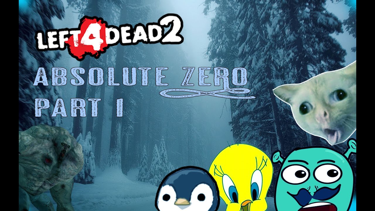 L4D2 Absolute Zero Part 1 THE EASY PART - YouTube