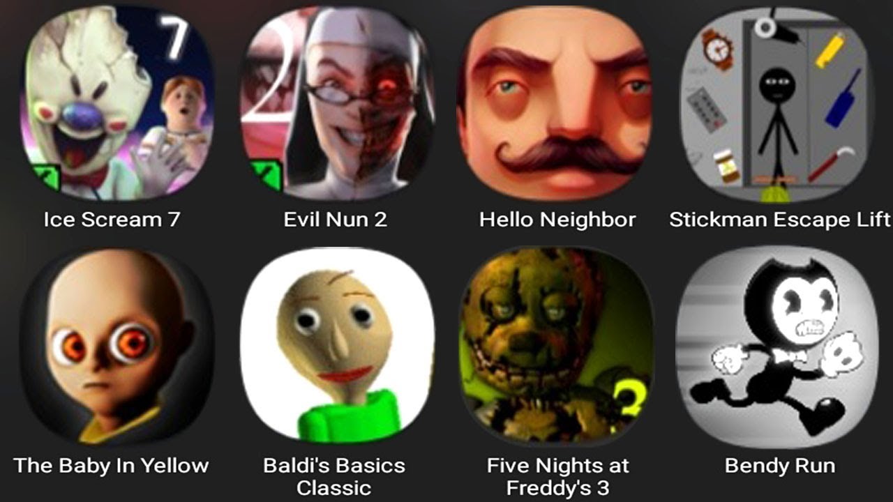 Ice Scream 7,Evil Nun 2,Hello Neighbor,Stickman Escape Life,The Baby In ...