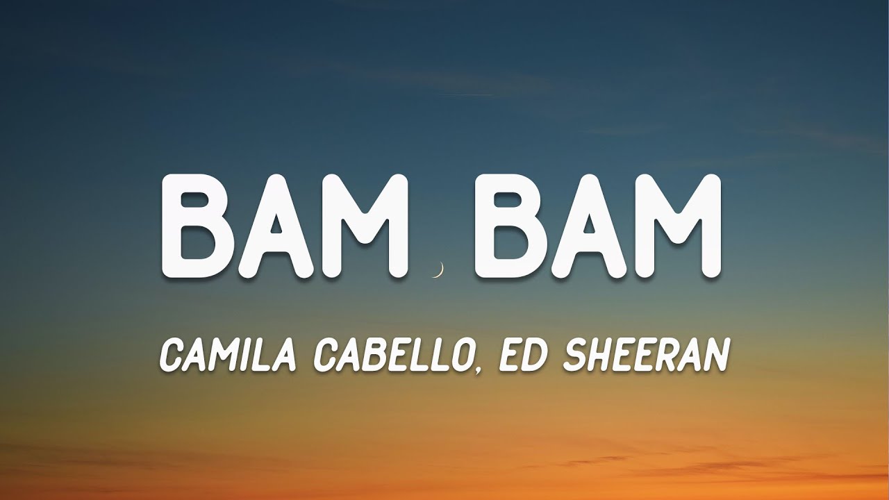 Camila Cabello - Bam Bam (Lyrics) ft. Ed Sheeran - YouTube
